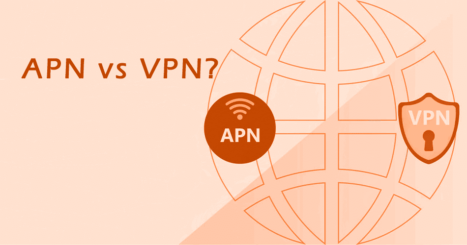 APN vs VPN: What Are The Differences? - APN and VPN Explained