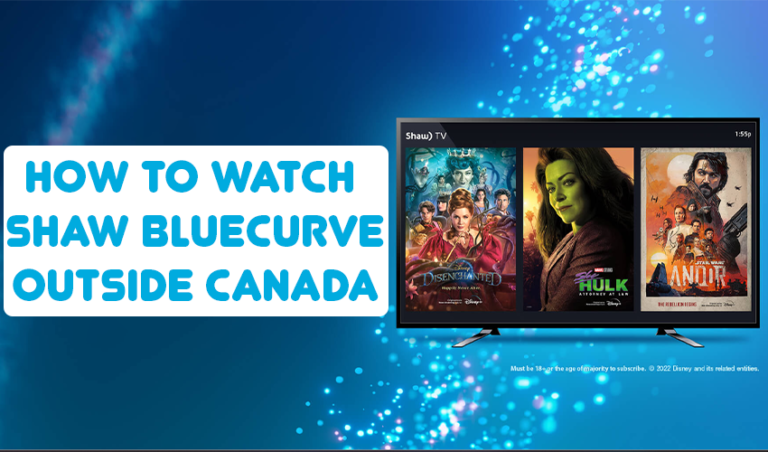 How to watch Shaw BlueCurve TV outside Canada