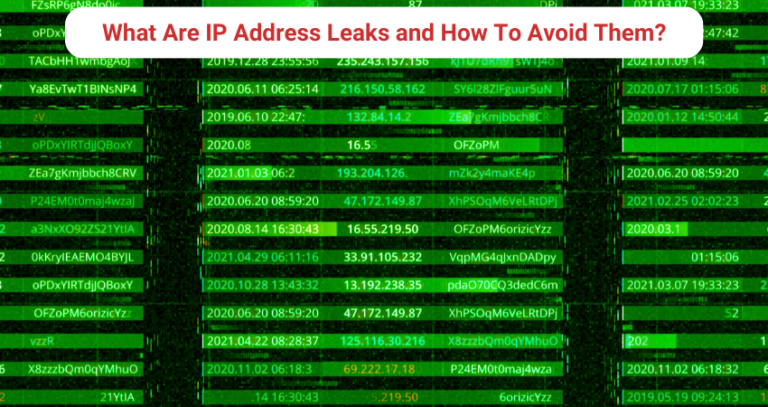 What Are IP Address Leaks and How To Avoid Them?